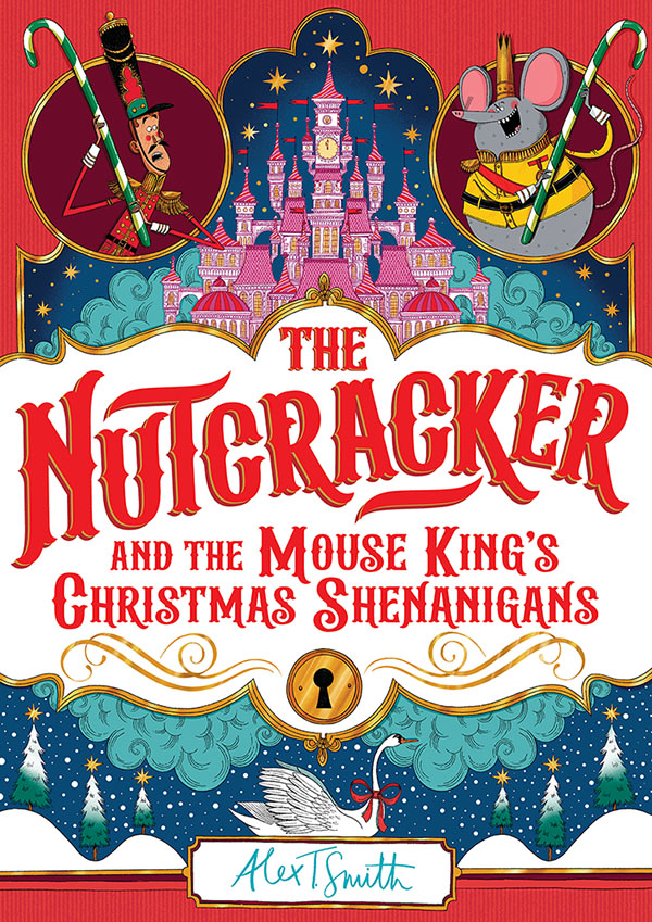 The Nutcracker & the Mouse King’s Christmas Shenanigans – by Alex T ...