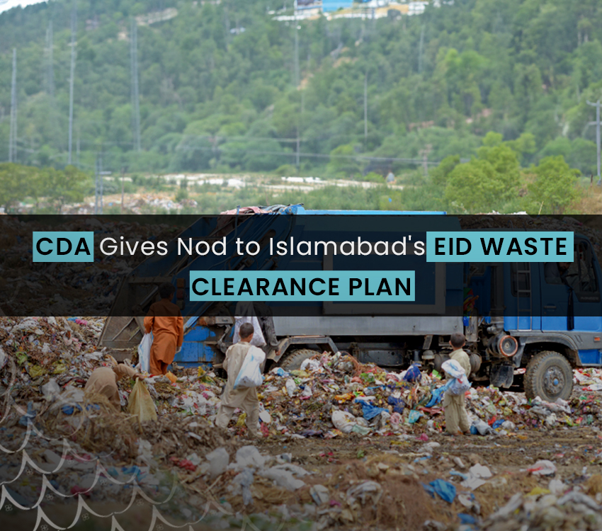 CDA Gives Nod to Islamabad’s Eid Waste Clearance Plan - Arkaa News