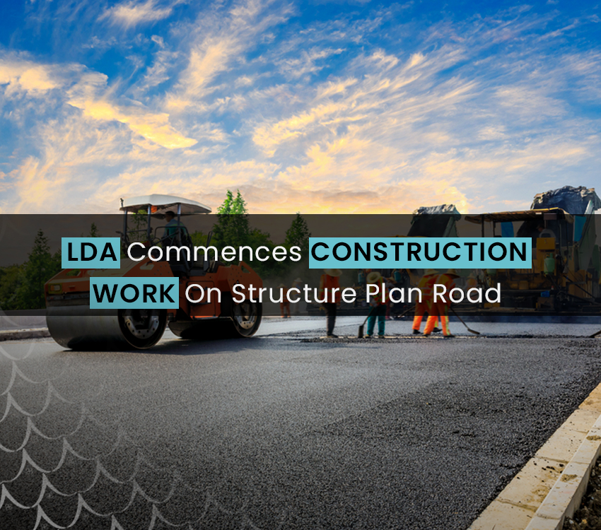 LDA Commences Construction Work on Structure Plan Road - Arkaa News
