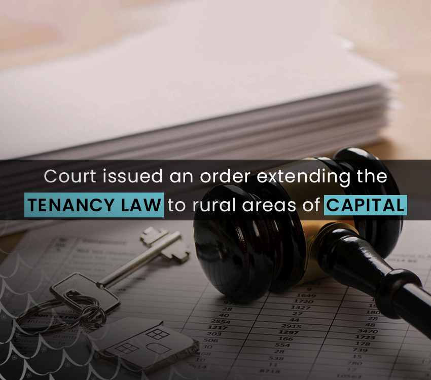 Court issued an order extending tenancy law to rural areas of Capital ...