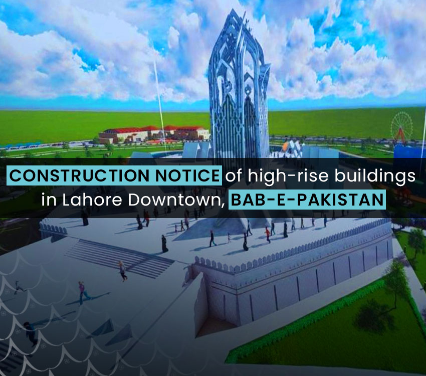 Construction notice of high-rise buildings in Lahore Downtown, Bab-e ...