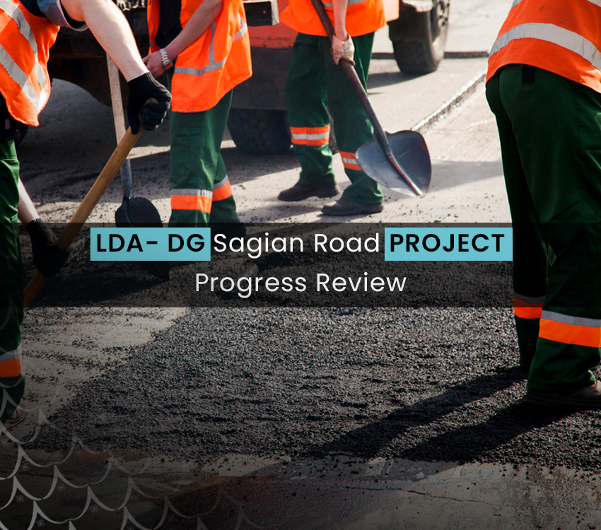 LDA- DG Sagian Road Project Progress Review - Arkaa News LDA- DG Sagian Road Project Progress Review - Arkaa News