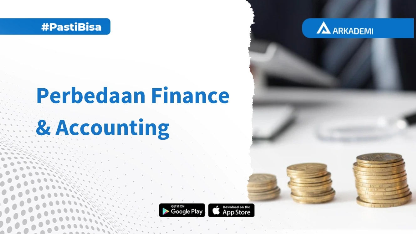 Perbedaan Finance dan Accounting dari Tugas hingga Gajinya