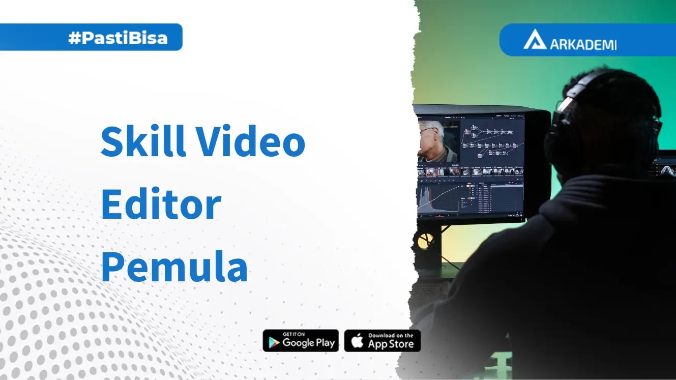 Ini 9 Skill Video Editor yang Wajib Dimiliki Pemula - Blog Arkademi