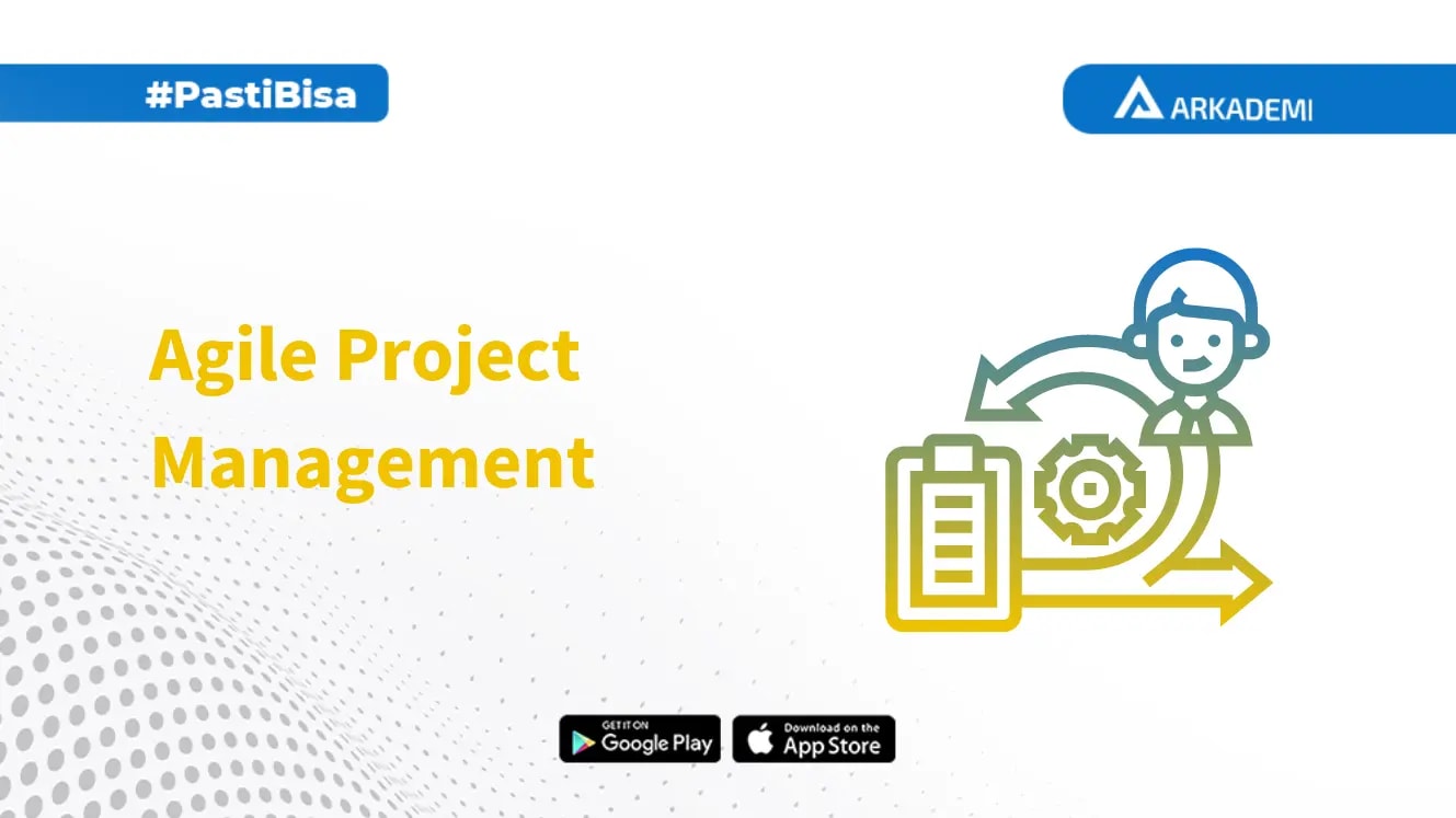 Agile Project Management : Pengertian, Cara Kerja, Manfaat hingga ...