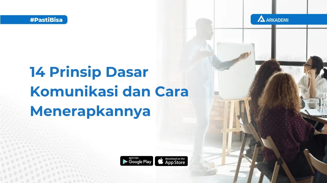 14 Prinsip Dasar Komunikasi dan Cara Menerapkannya - Blog Arkademi 14 Prinsip Dasar Komunikasi dan Cara Menerapkannya - Blog Arkademi