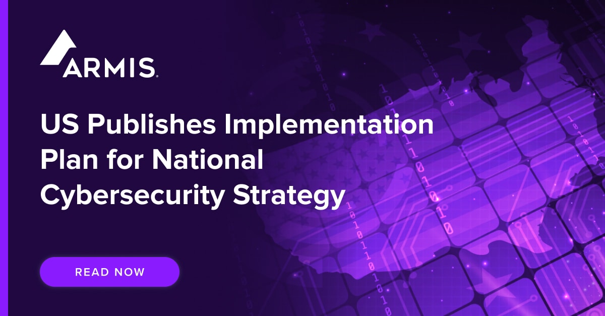 US Publishes Implementation Plan for National Cybersecurity Strategy | Armis