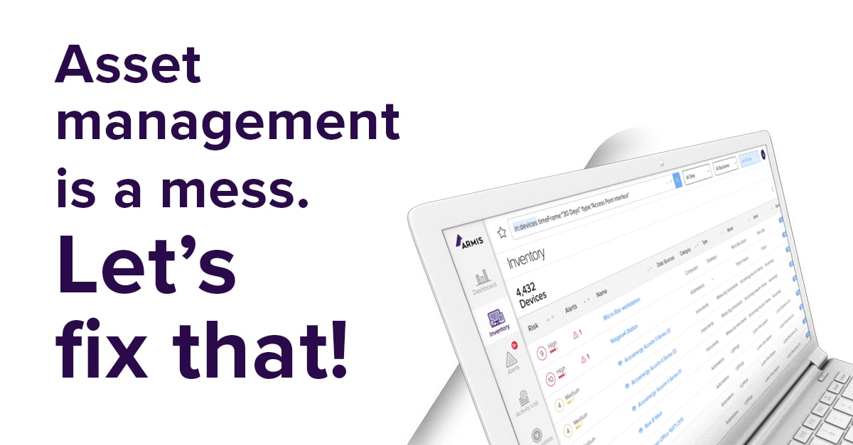 Asset Management is a Mess. Let’s Fix That! | Armis