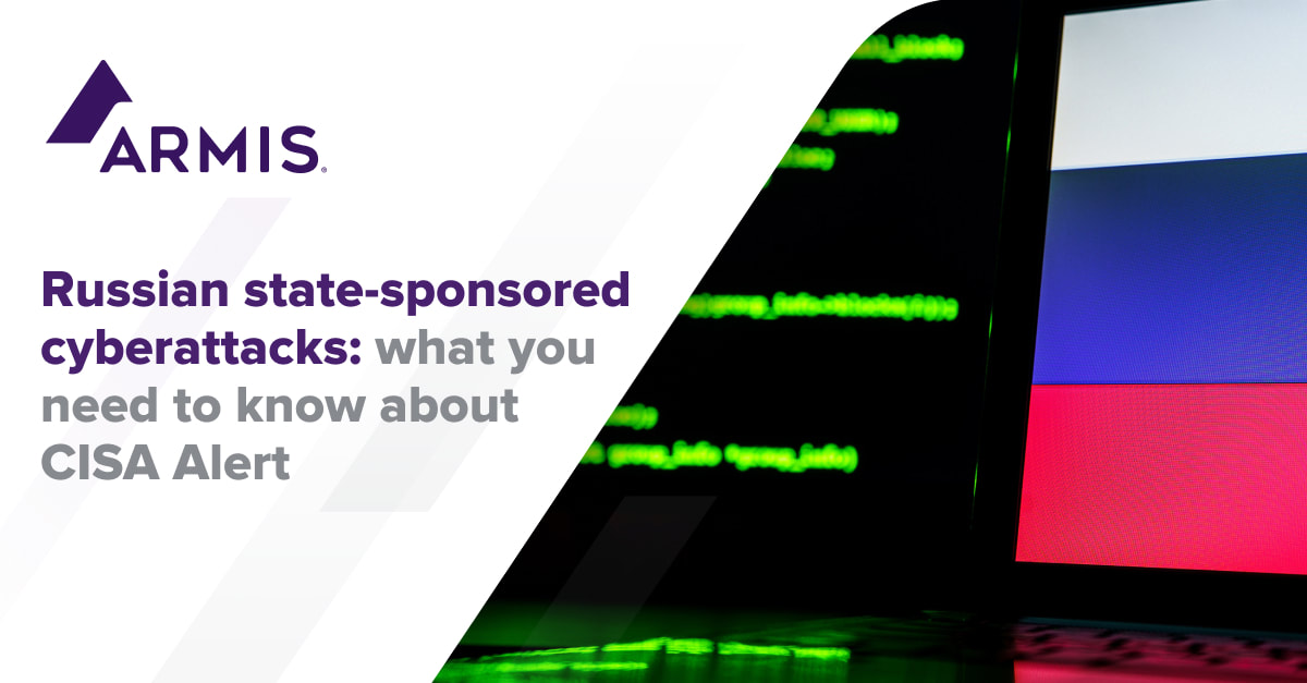 Russian State-Sponsored Cyberattacks: What You Need to Know About CISA Alert (AA22-074A) | Armis