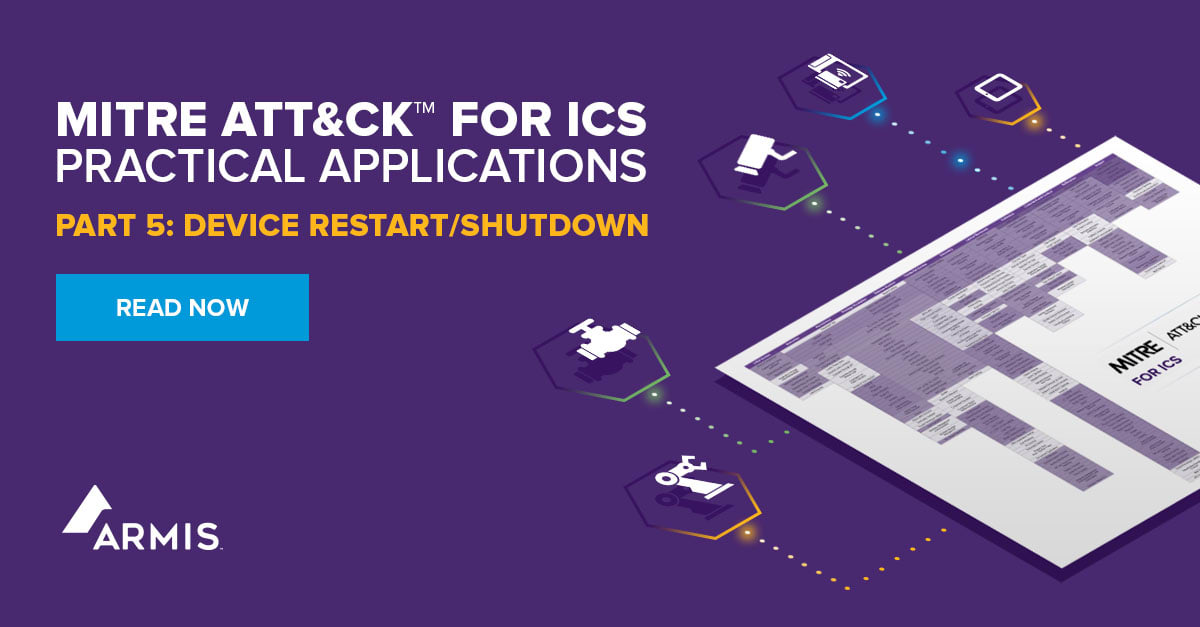 MITRE ATT&CK for ICS: Practical Applications, Part 5 | Armis