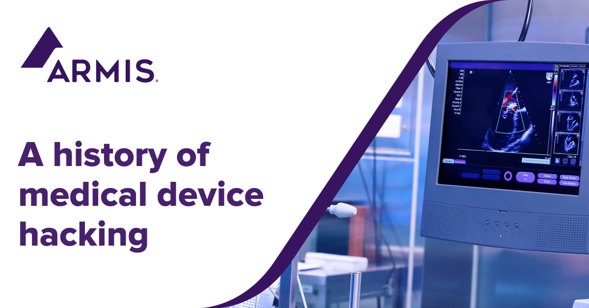 Chapter 3: A History of Medical Device Hacking | Armis