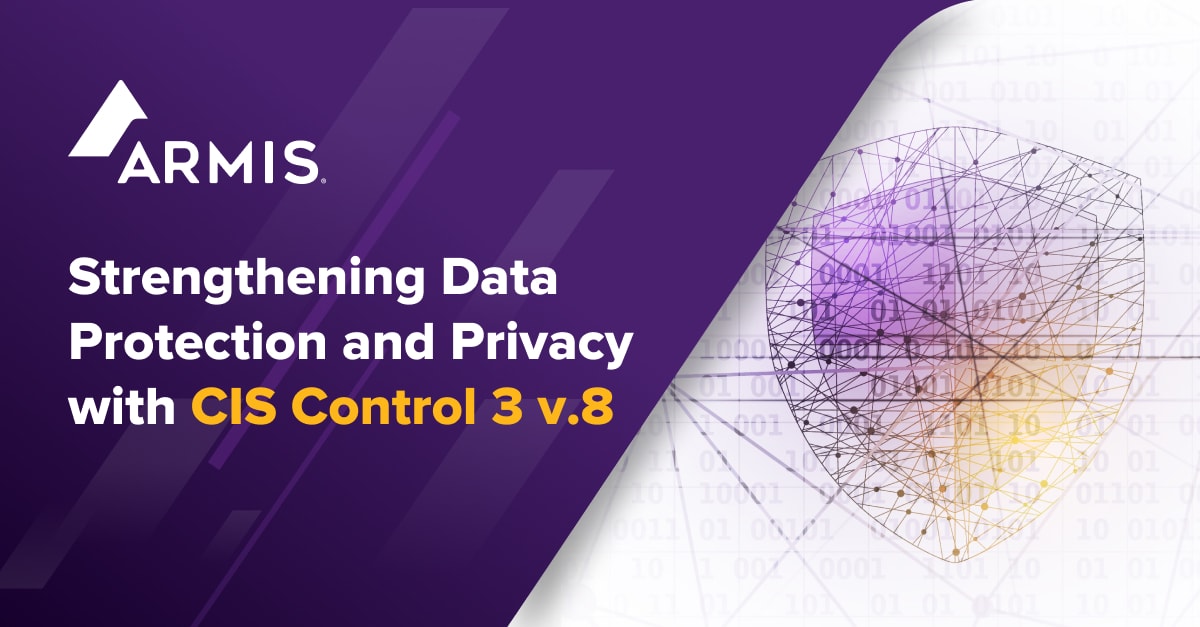 Strengthening Data Protection and Privacy with CIS Control 3 v.8 | Armis