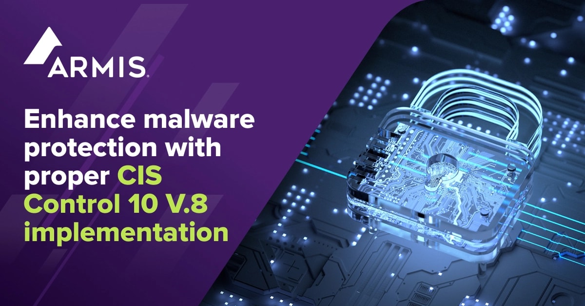 Enhance Malware Protection with Proper CIS Control 10 V.8 ...