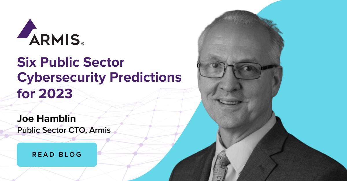 Six Public Sector Cybersecurity Predictions for 2023 | Armis