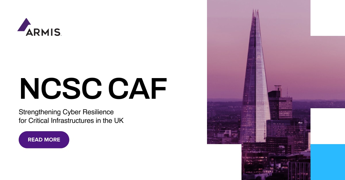 NCSC CAF: Strengthening Cyber Resilience for UK Infrastructures | Armis
