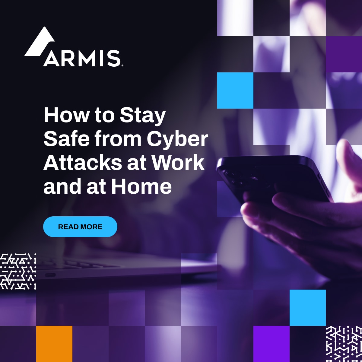 How to Stay Safe from Cyber Attacks at Work and at Home | Armis
