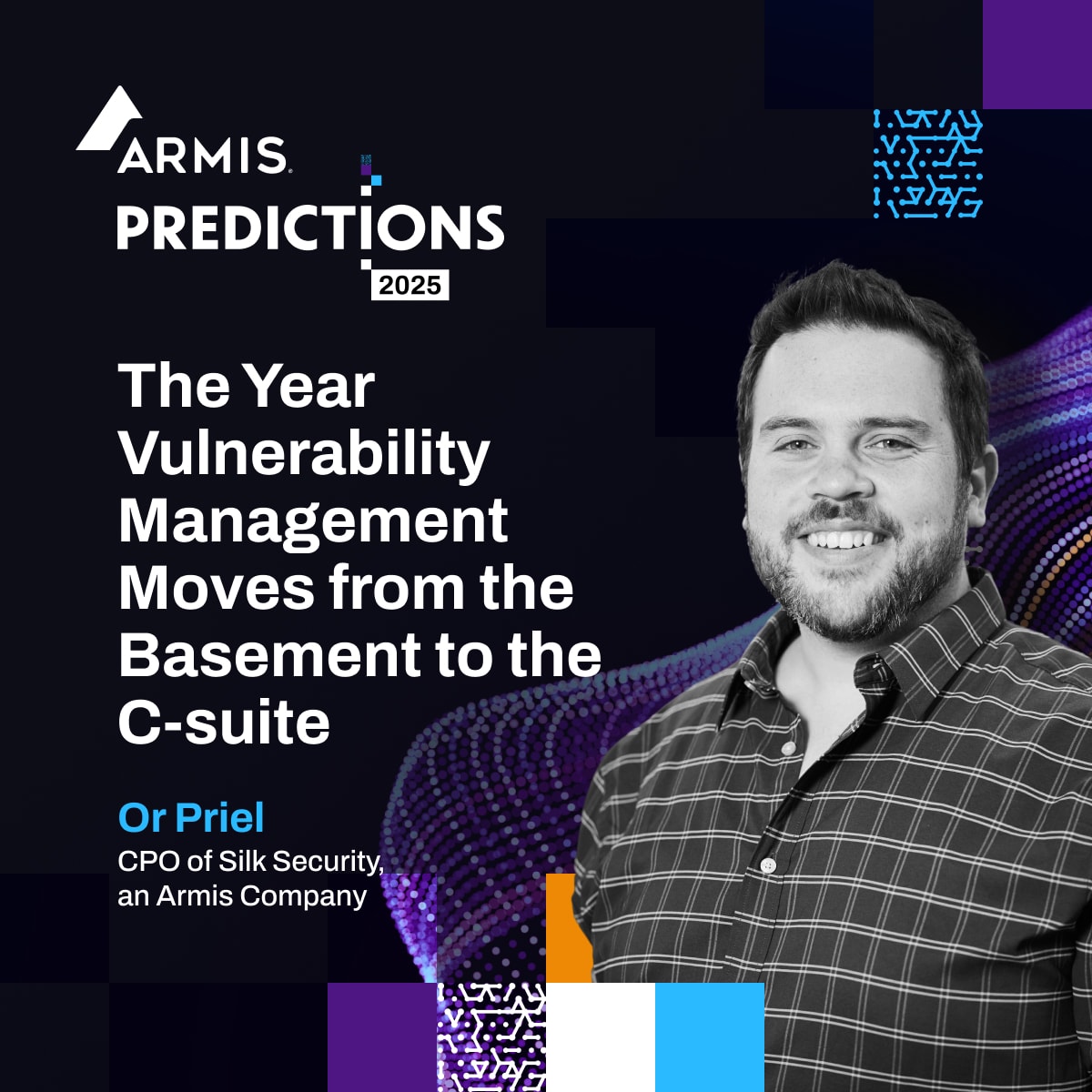 The Year Vulnerability Management Moves from the Basement to the C-suite | Armis