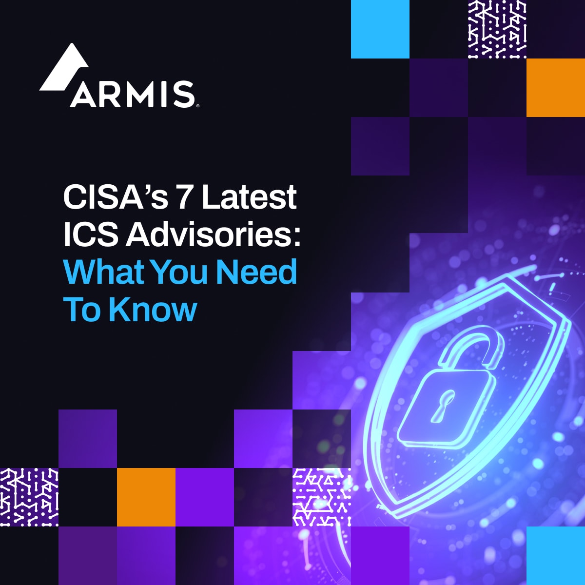 CISA’s 7 Latest ICS Advisories: What You Need To Know | Armis