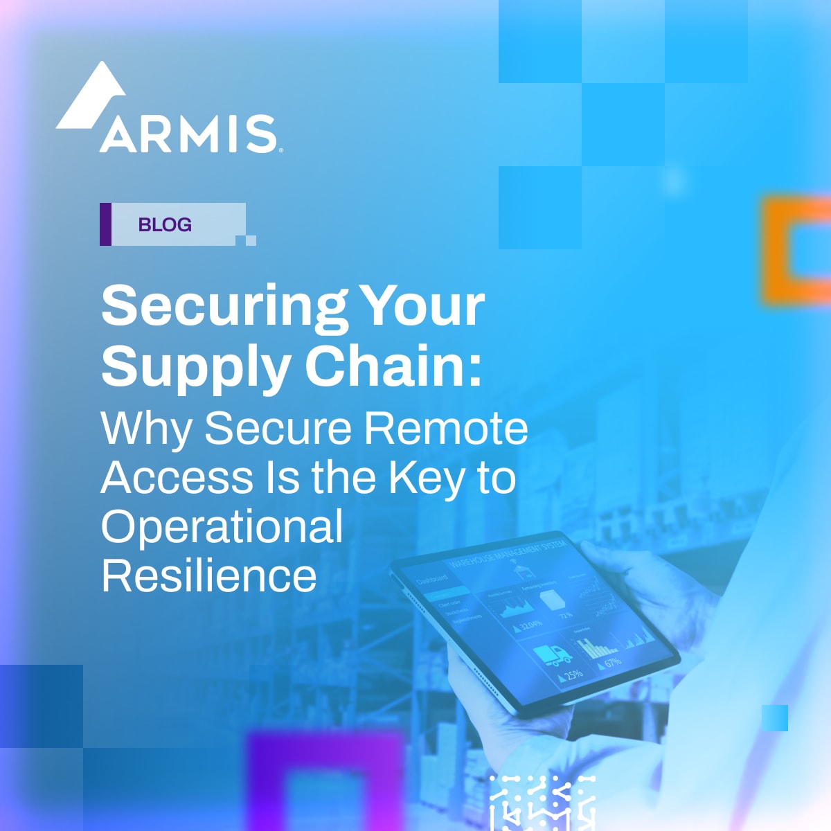 Securing Your Supply Chain: Why Secure Remote Access Is the Key to Operational Resilience | Armis