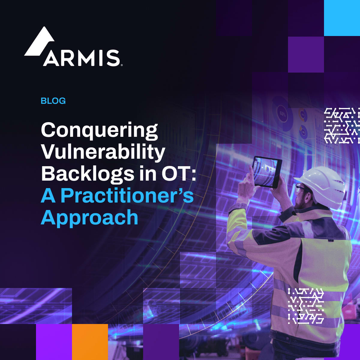 Conquering Vulnerability Backlogs in OT: A Practitioner’s Approach | Armis