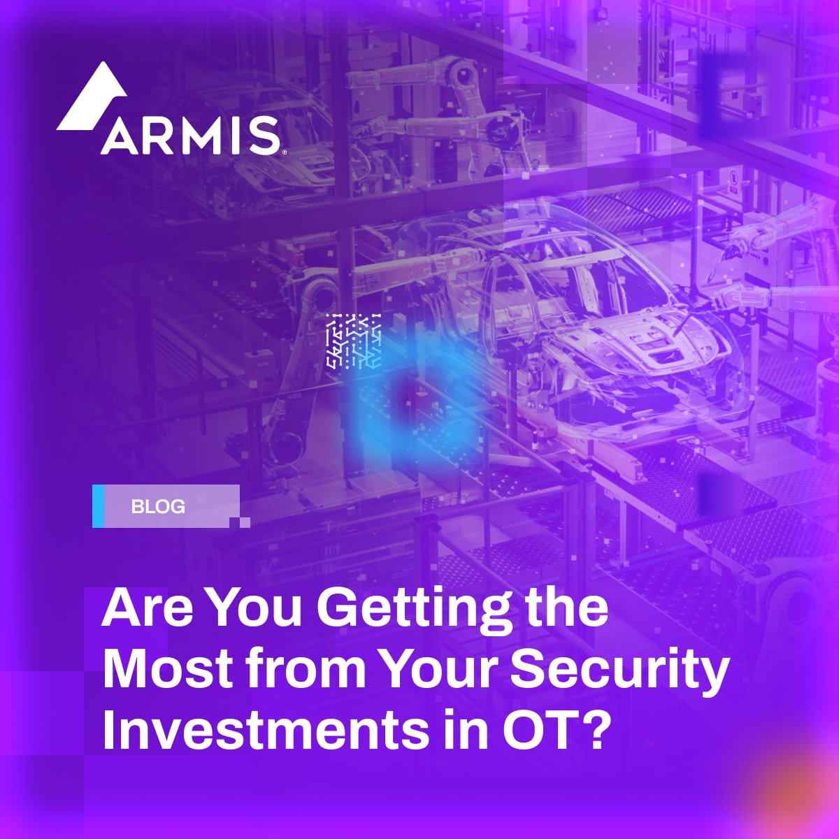 Are You Getting the Most from Your Security Investments in OT? | Armis