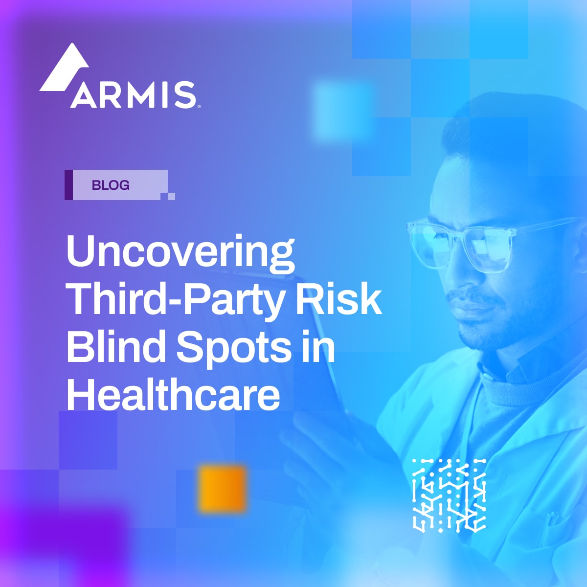Uncovering Third-Party Risk Blind Spots in Healthcare | Armis