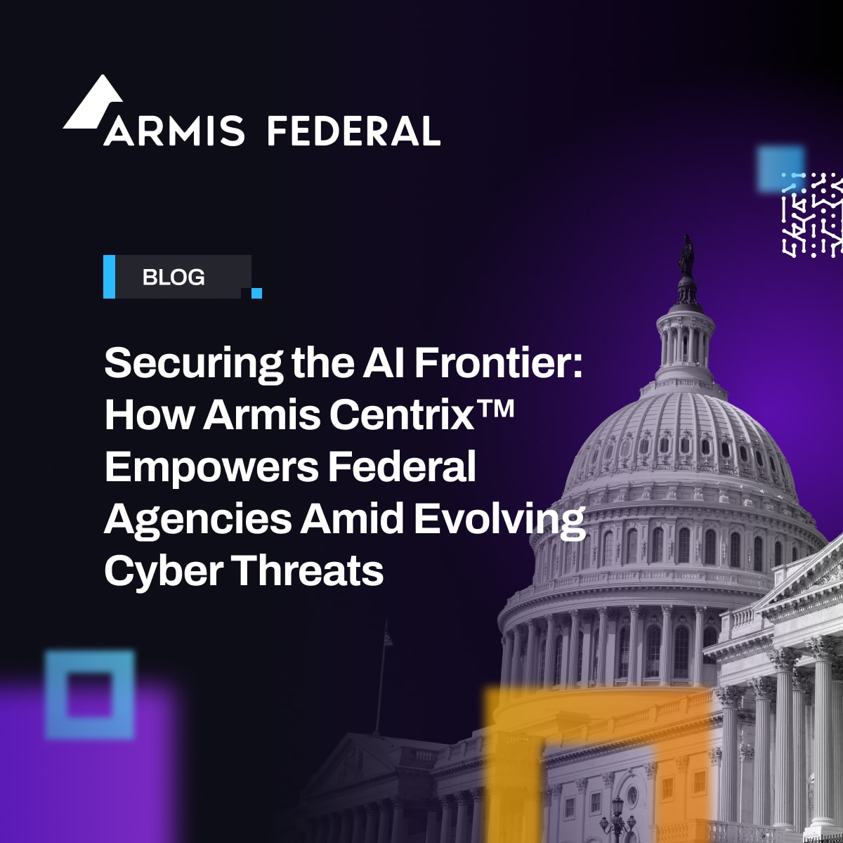 Securing the AI Frontier: How Armis Centrix™ Empowers Federal Agencies ...