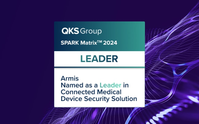 SPARK Matrix™: Connected Medical Device Security Solutions, Q3 2024 | Armis