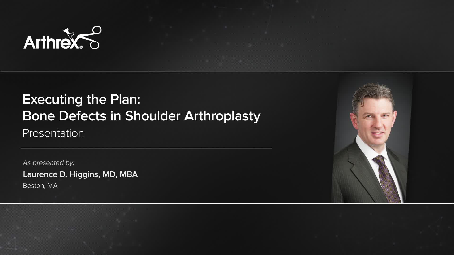 Arthrex - Executing the Plan: Bone Defects in Shoulder Arthroplasty