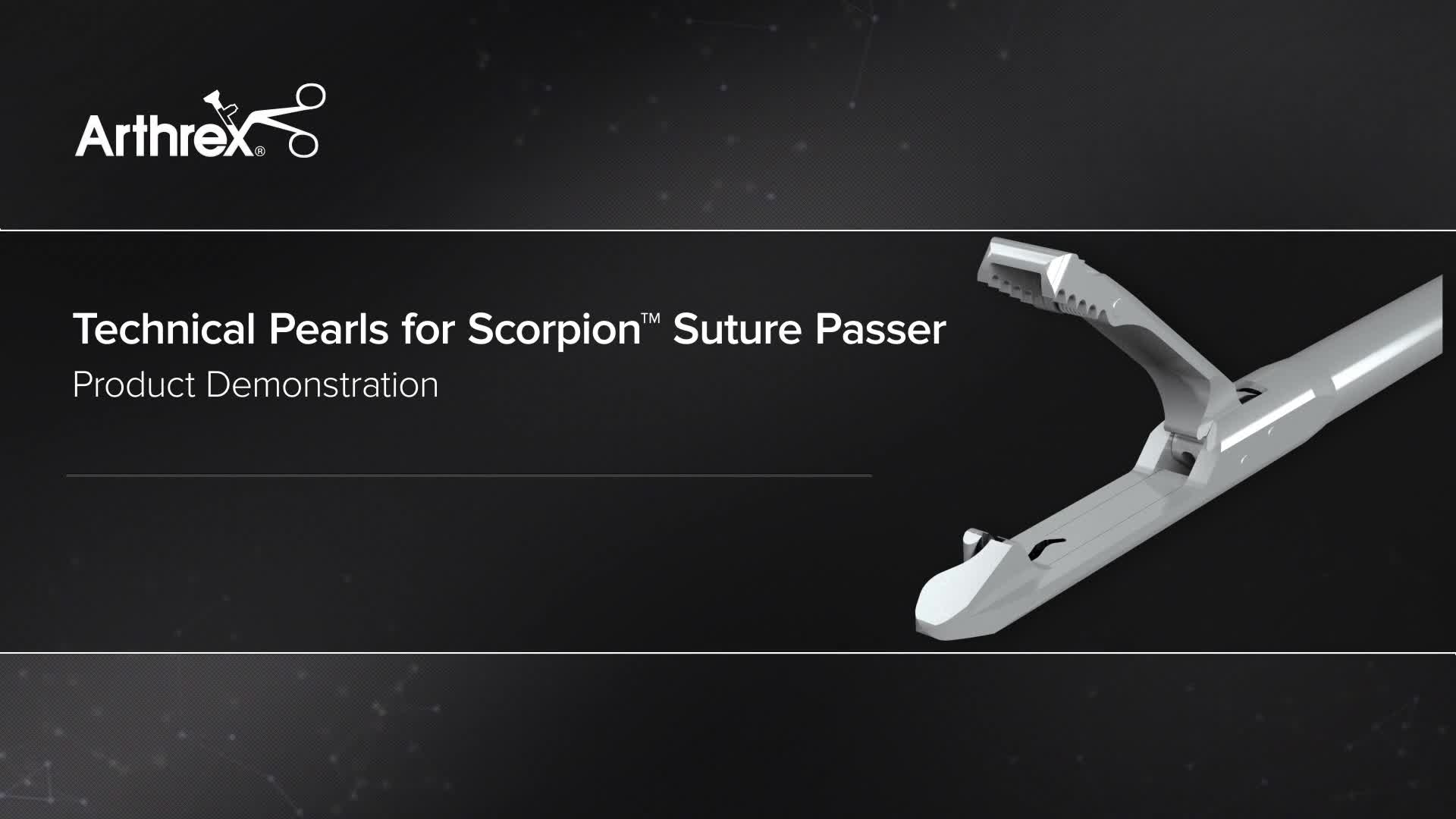 Arthrex - Technical Pearls for Scorpion™ Suture Passer