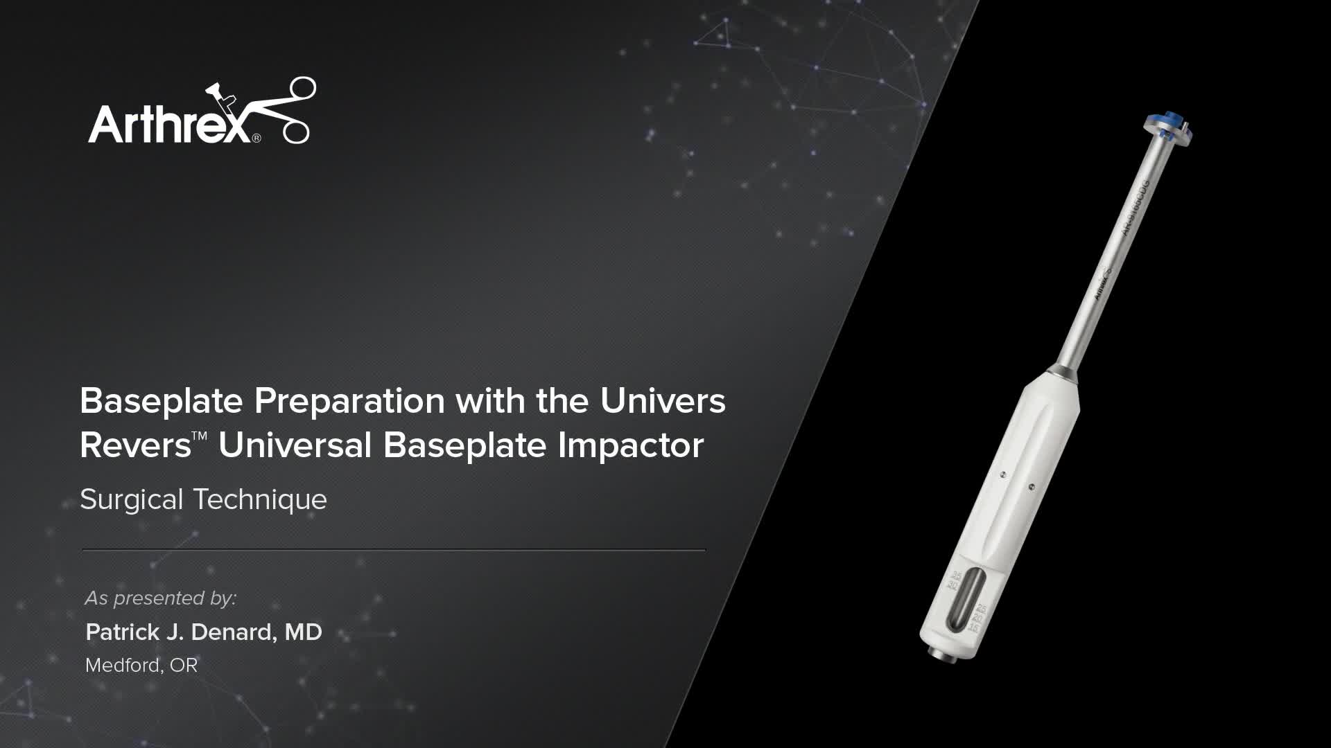 Arthrex - Baseplate Preparation with the Univers Revers™ Universal ...