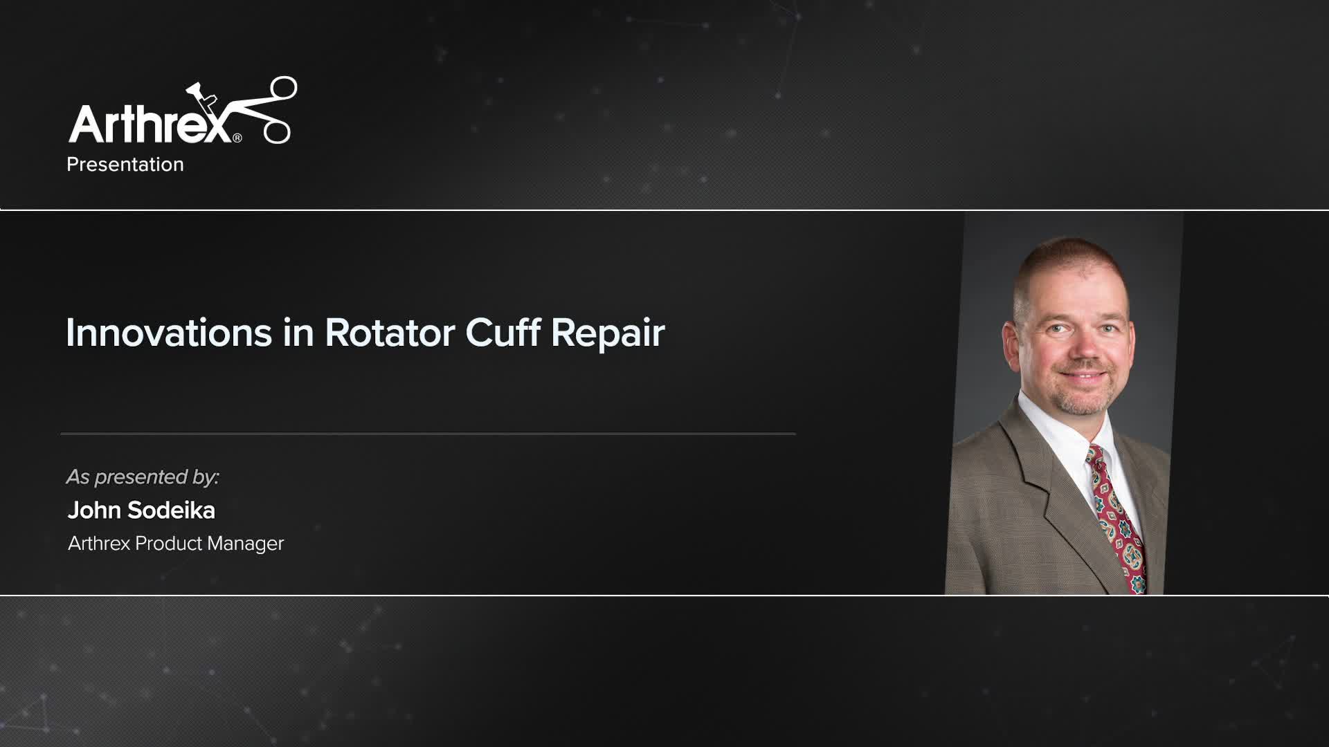 Arthrex - Innovations in Rotator Cuff Repair