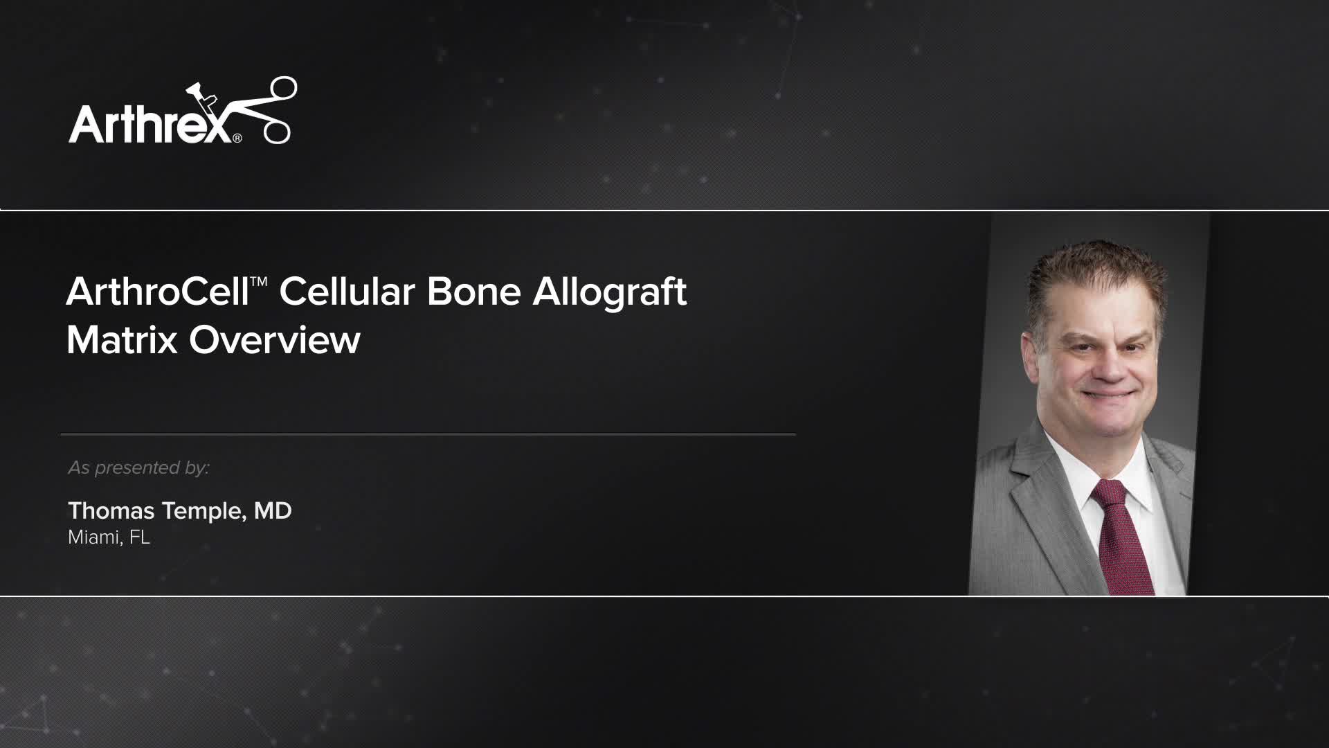 Arthrex - ArthroCell™ Cellular Bone Allograft Matrix Overview