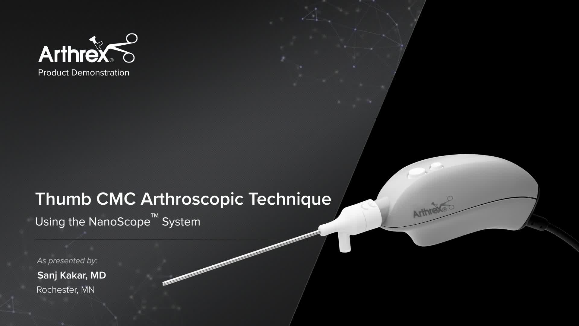 Arthrex - Thumb CMC Arthroscopic Technique Using the NanoScope™ System