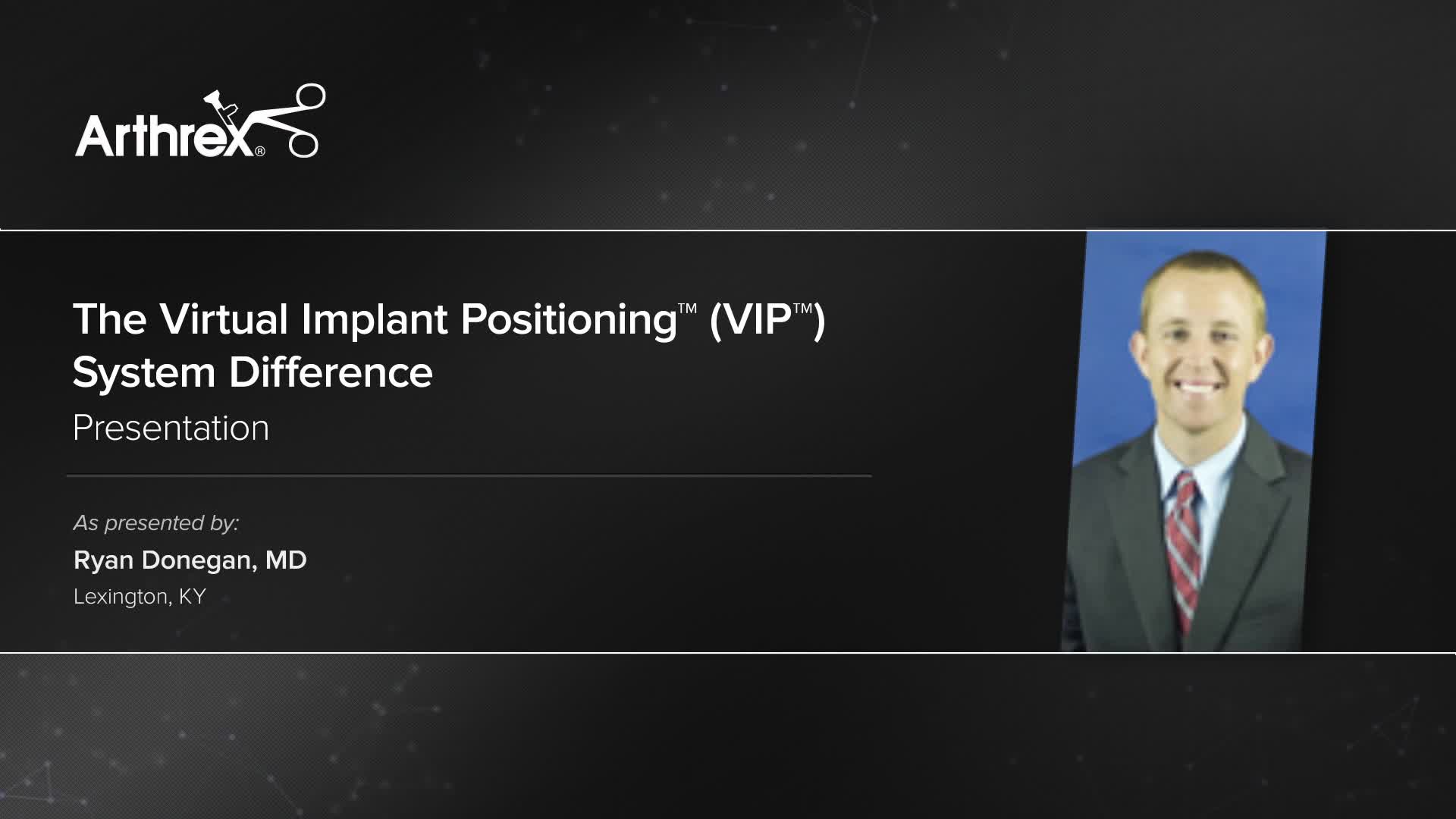 Arthrex - The Virtual Implant Positioning™ (VIP™) System Difference