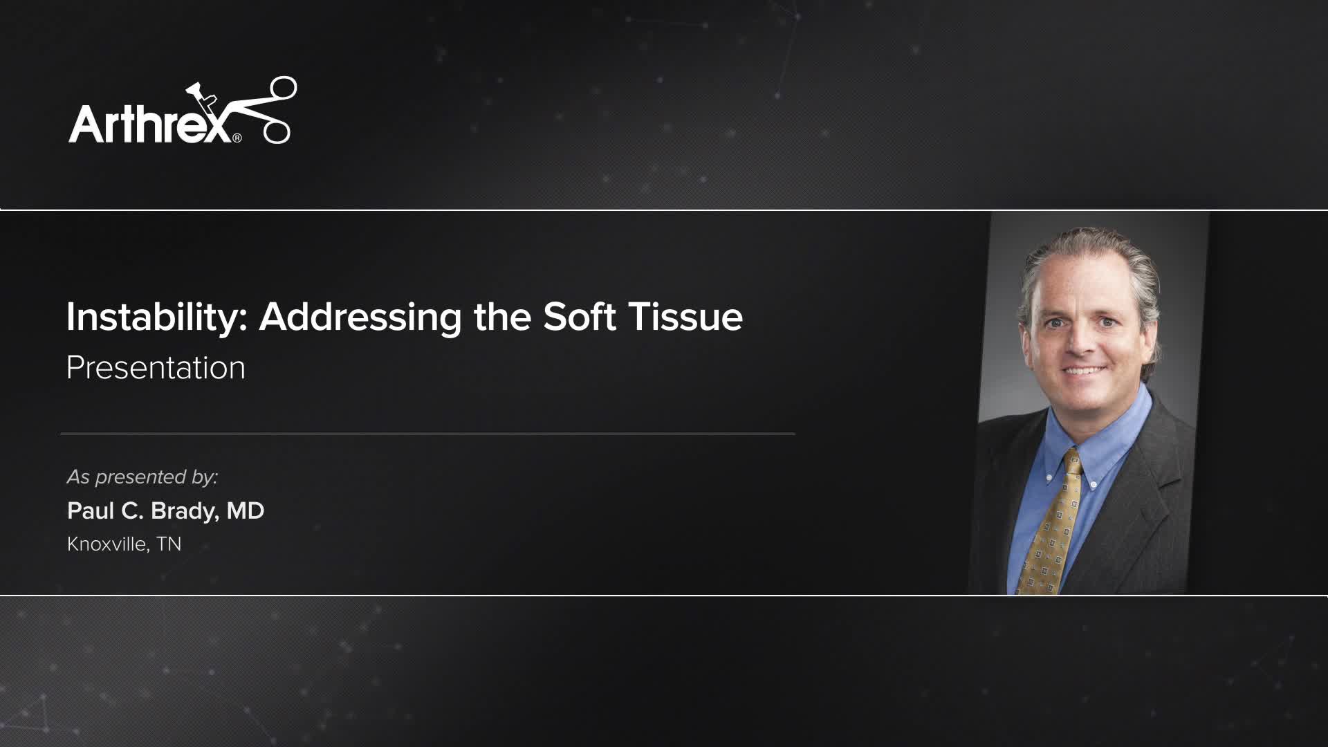 Arthrex - Instability: Addressing the Soft Tissue