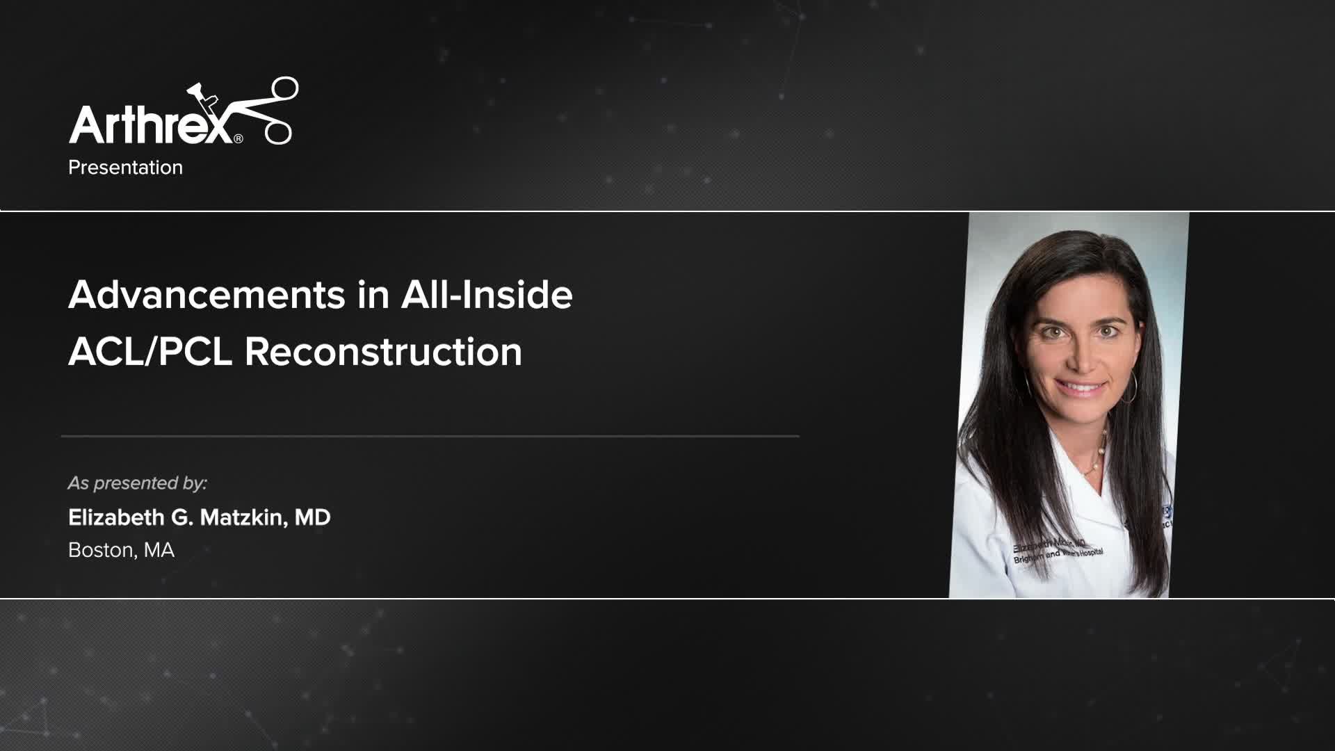 Arthrex - Advancements in All-Inside ACL/PCL Reconstruction