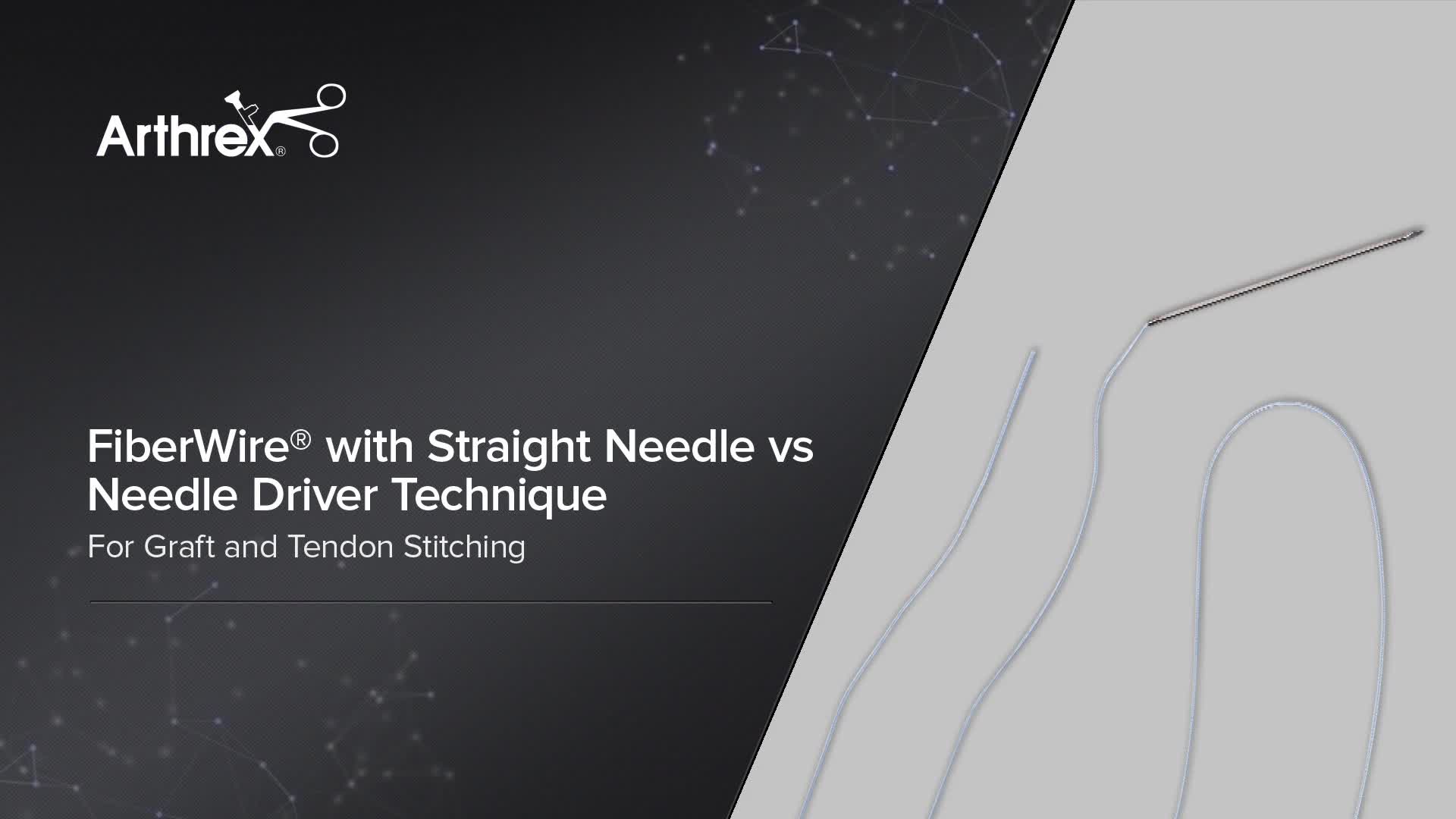Arthrex - FiberWire® With Straight Needle Versus Needle Driver ...