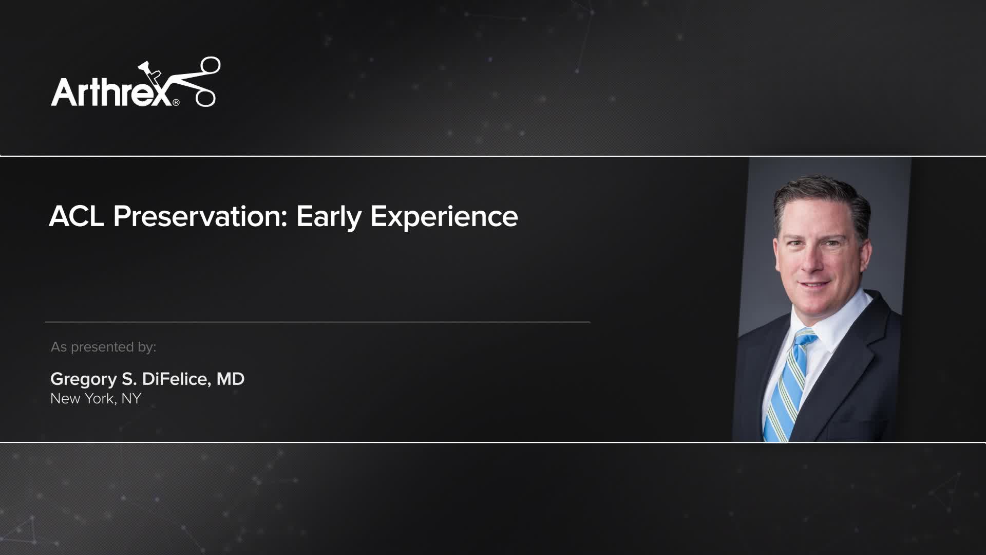 Arthrex - ACL Preservation: Early Experience
