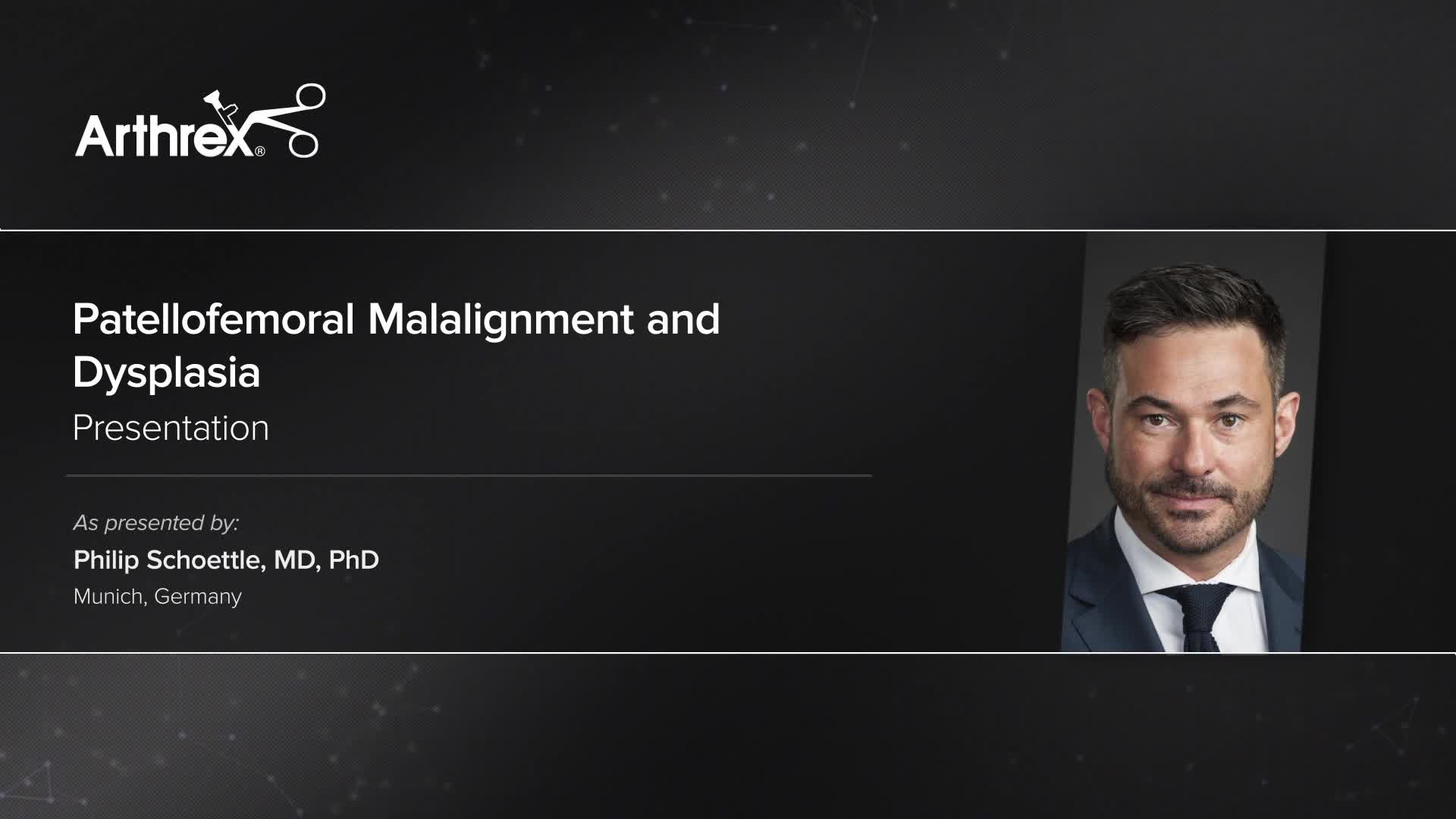 Arthrex - Patellofemoral Malalignment and Dysplasia