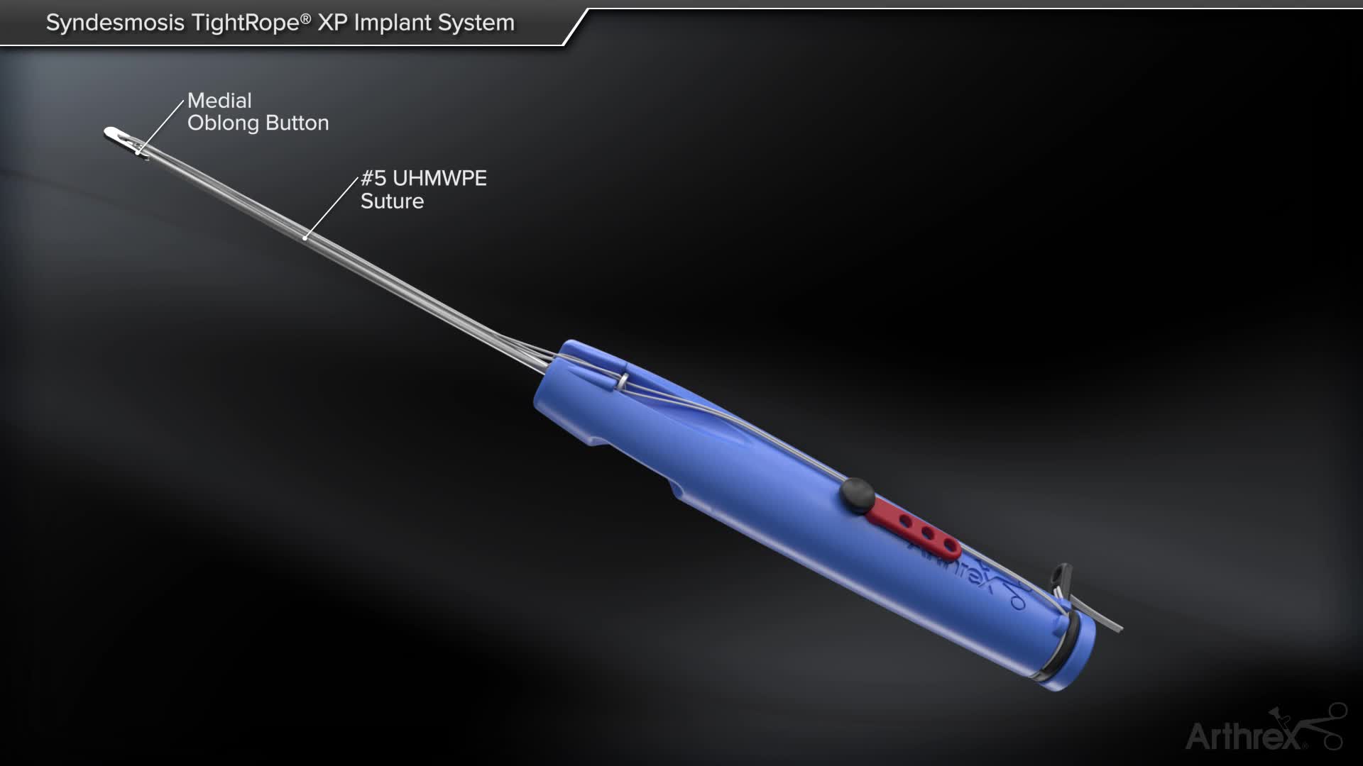 Arthrex - Syndesmosis TightRope® XP Implant System