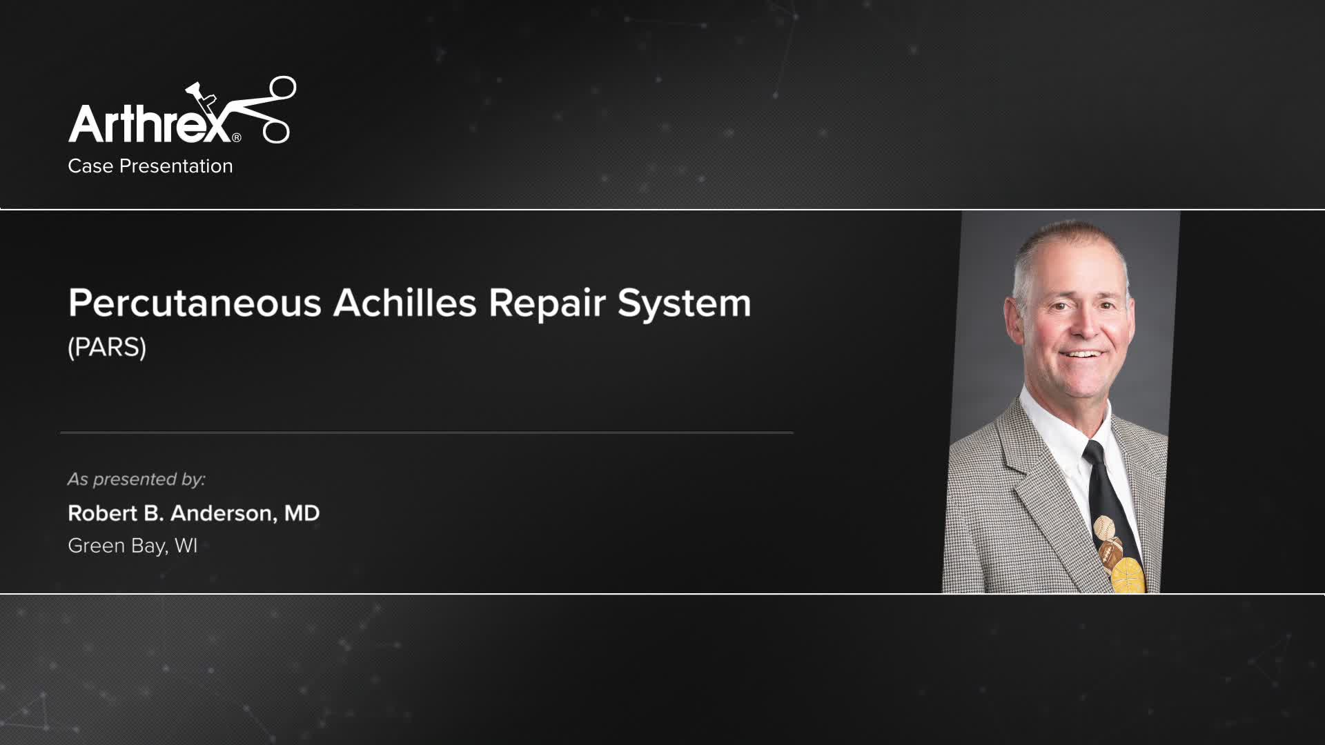 Arthrex - Percutaneous Achilles Repair System (PARS)