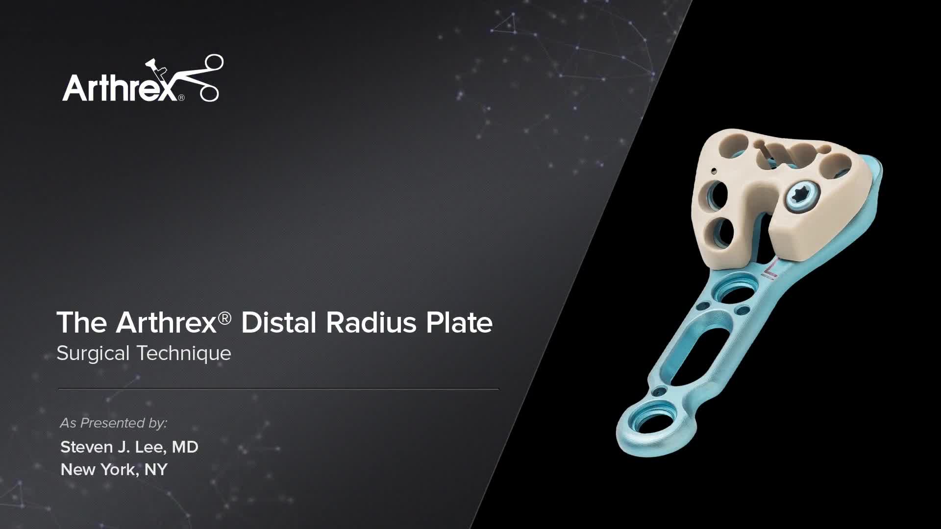 Arthrex - Arthrex® Distal Radius Plate Surgical Technique