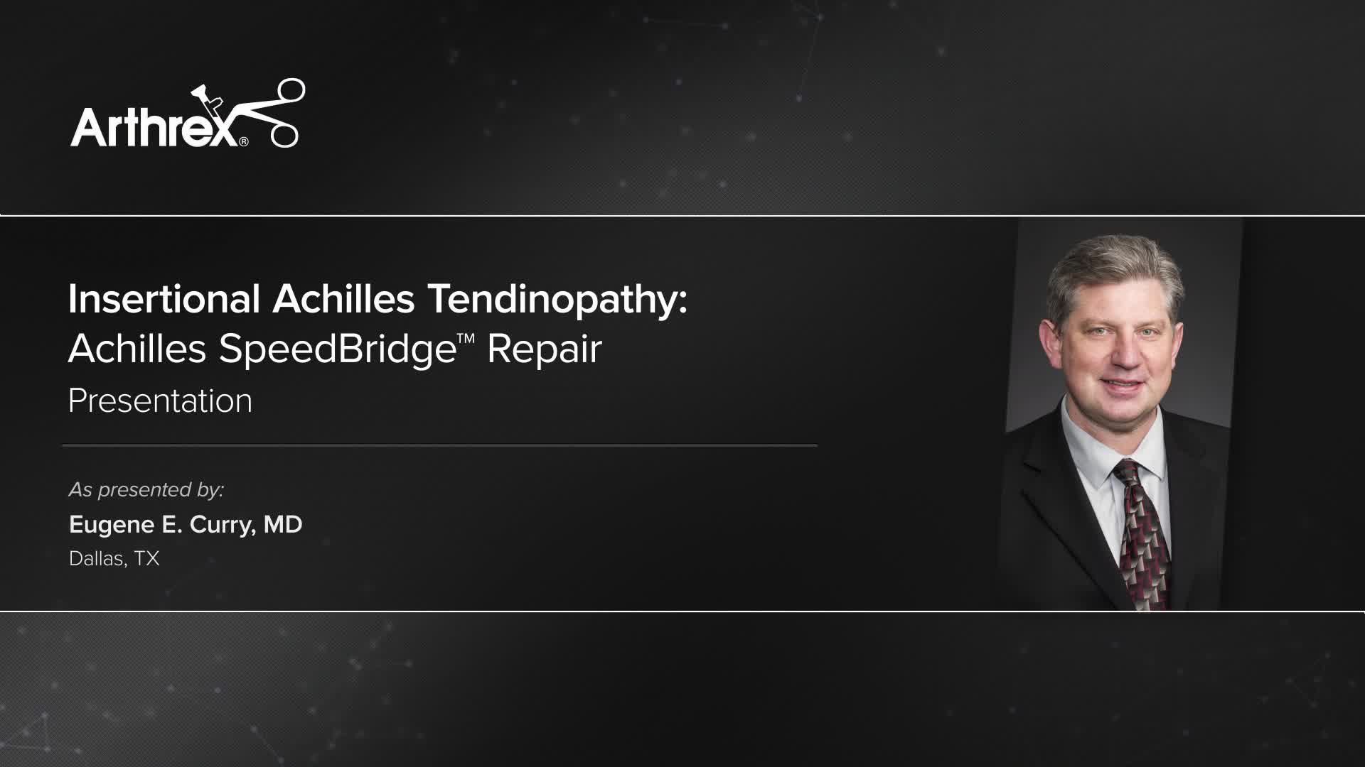Arthrex - Insertional Achilles Tendinopathy: Achilles SpeedBridge™ Repair