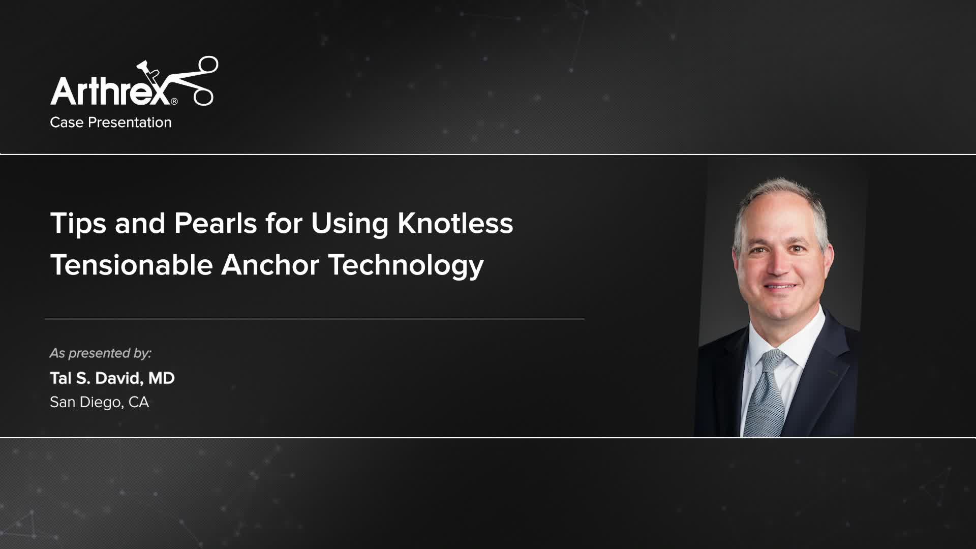Arthrex - Tips and Pearls for Using Knotless Tensionable Anchor Technology