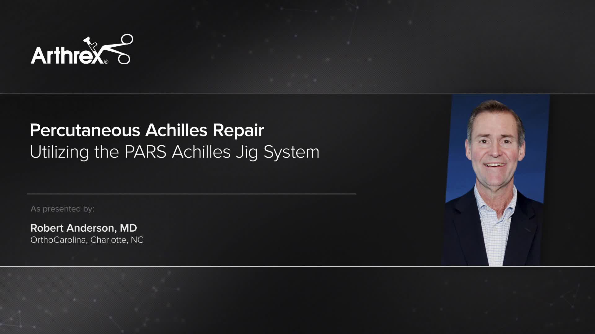 Arthrex - Percutaneous Achilles Repair Utilizing the PARS Achilles Jig ...