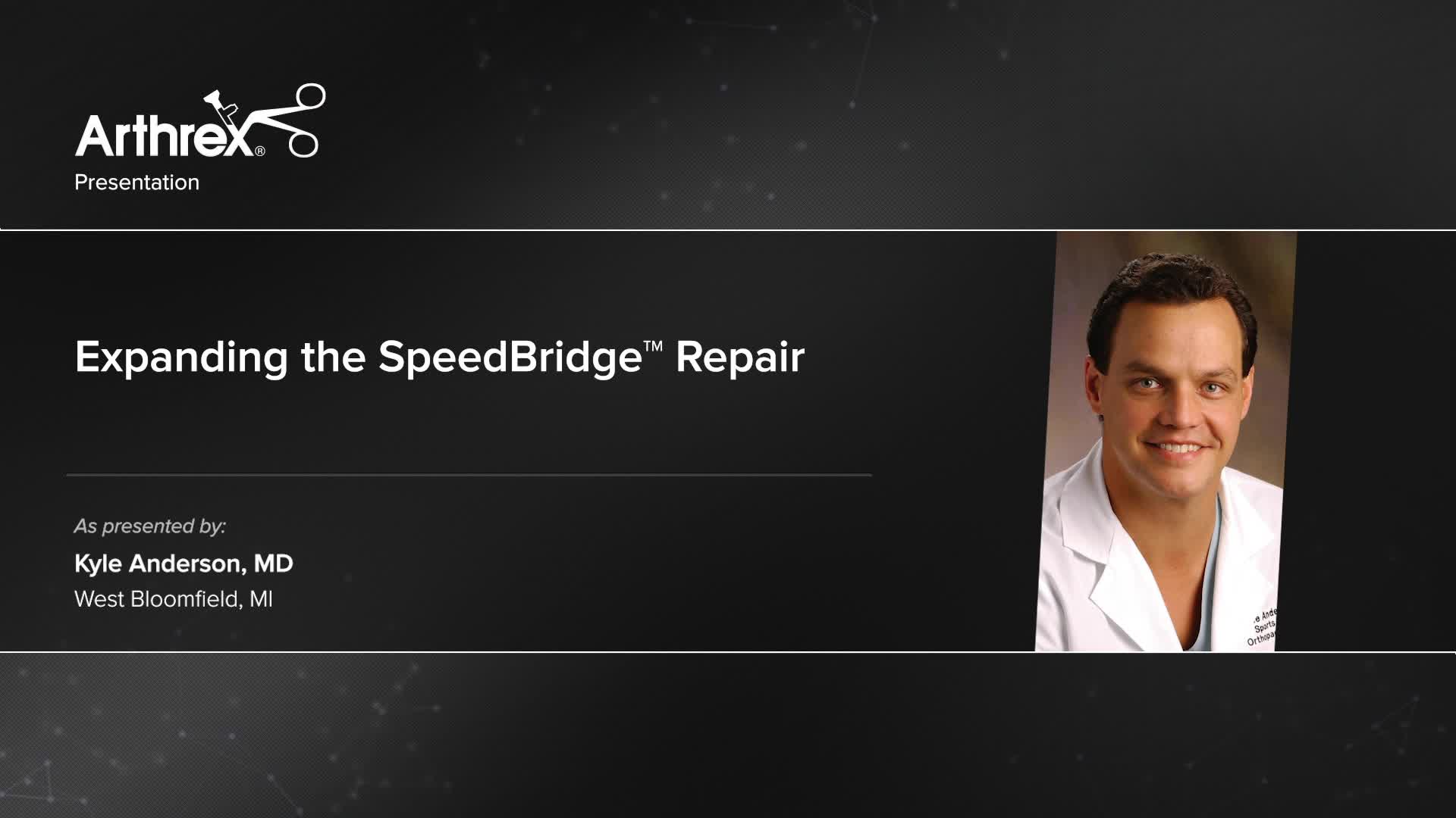 Arthrex - Expanding the SpeedBridge™ Repair