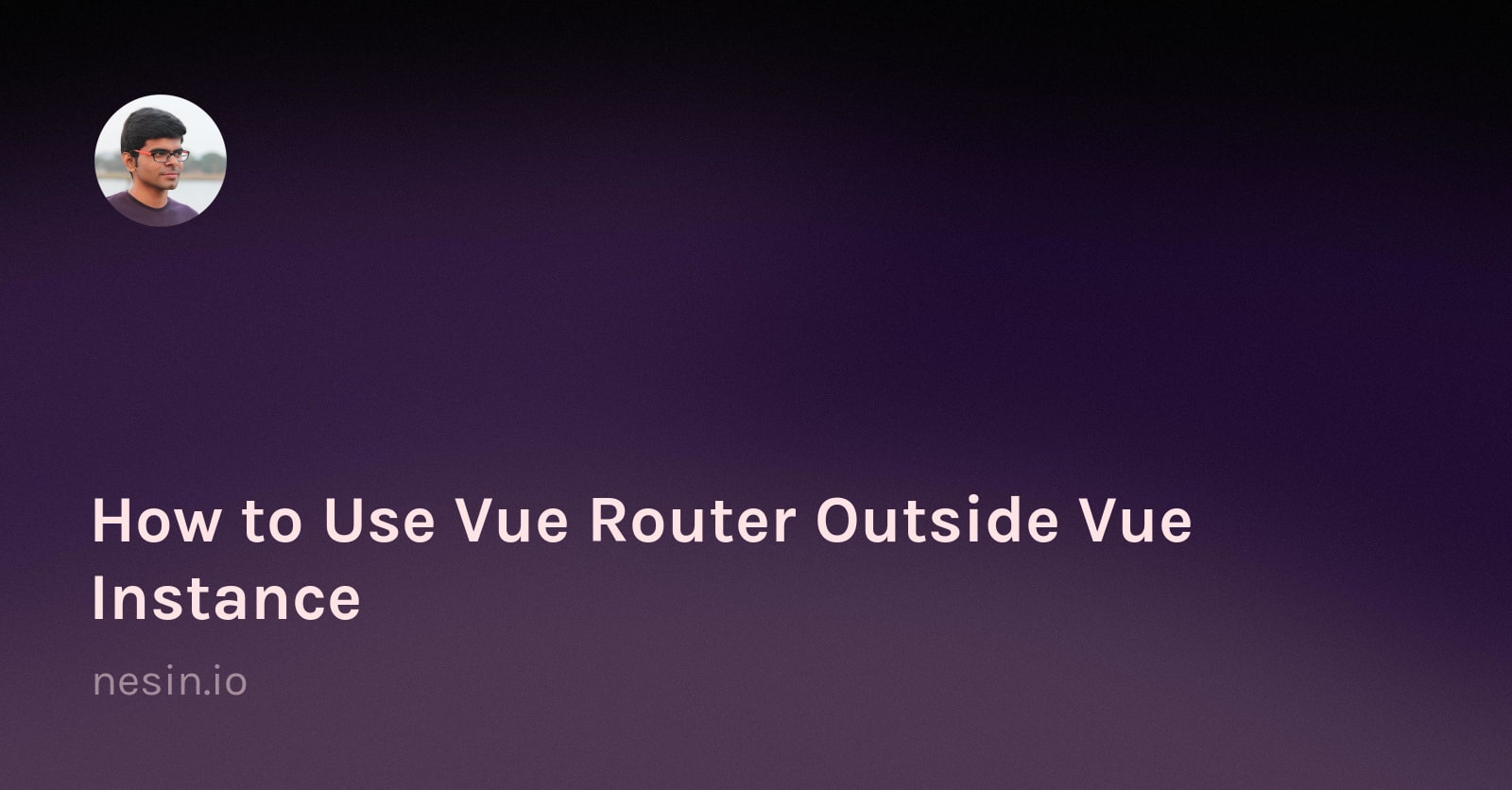 How to Use Vue Router Outside Vue Instance