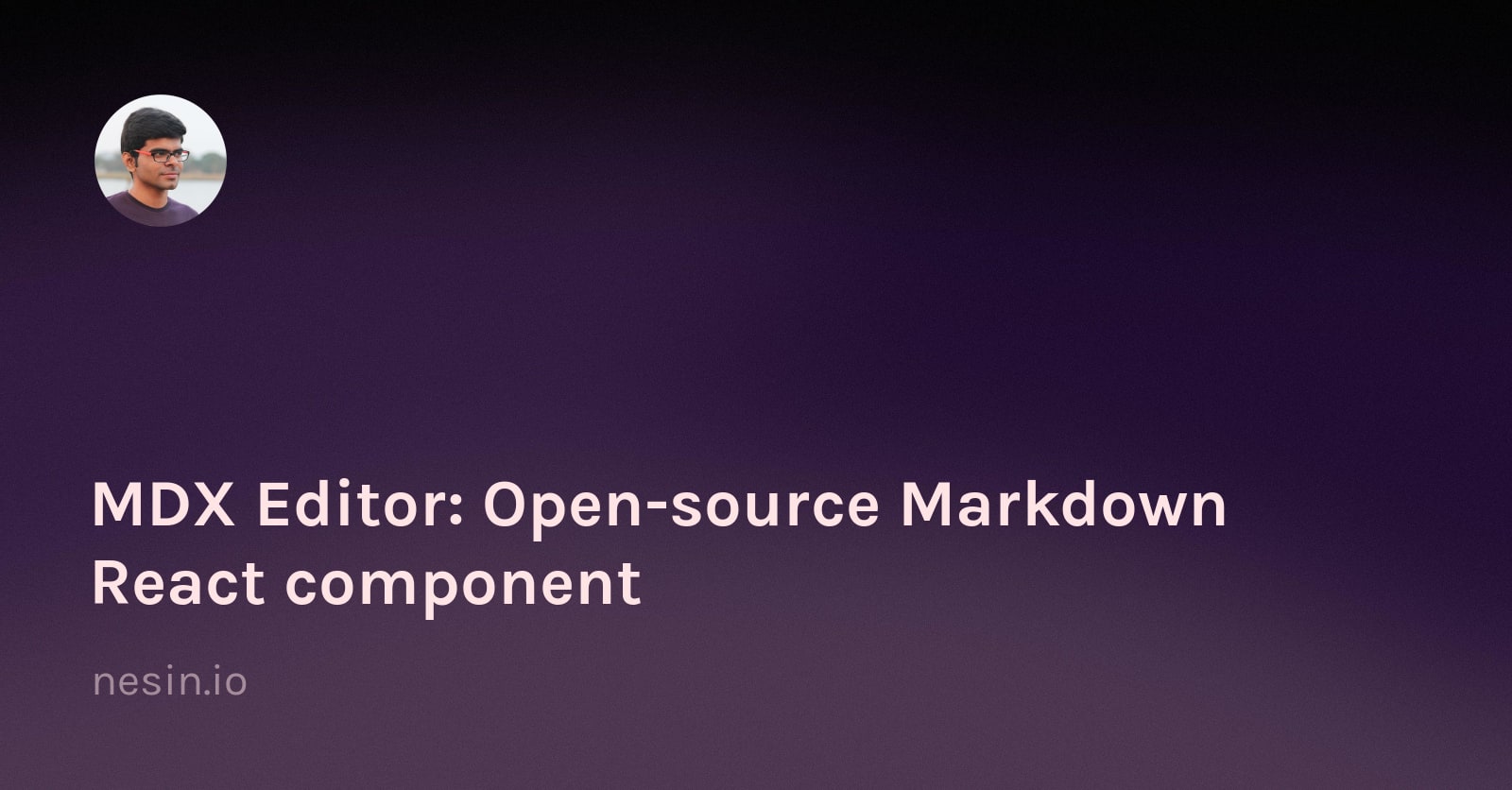MDX Editor: Open-source Markdown React component MDX Editor: Open-source Markdown React component