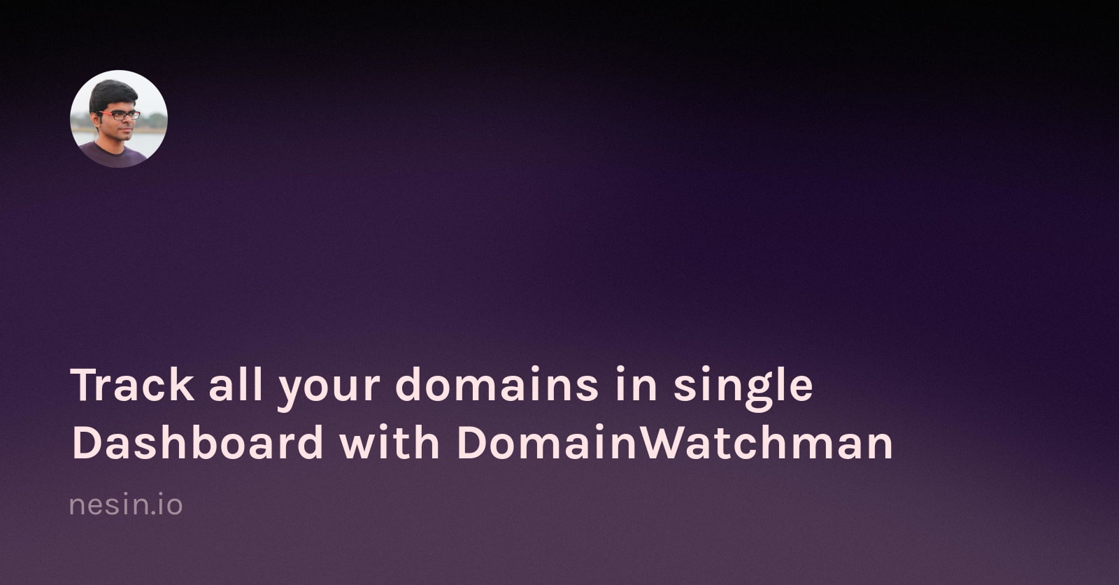 Track all your domains in single Dashboard with DomainWatchman
